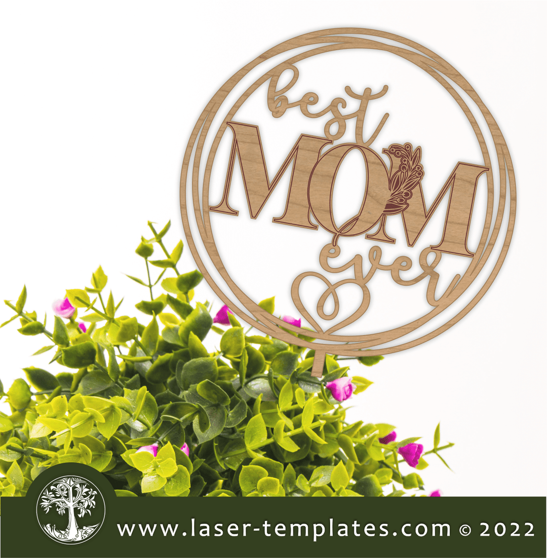 Best Mom Ever – Laser Ready Templates