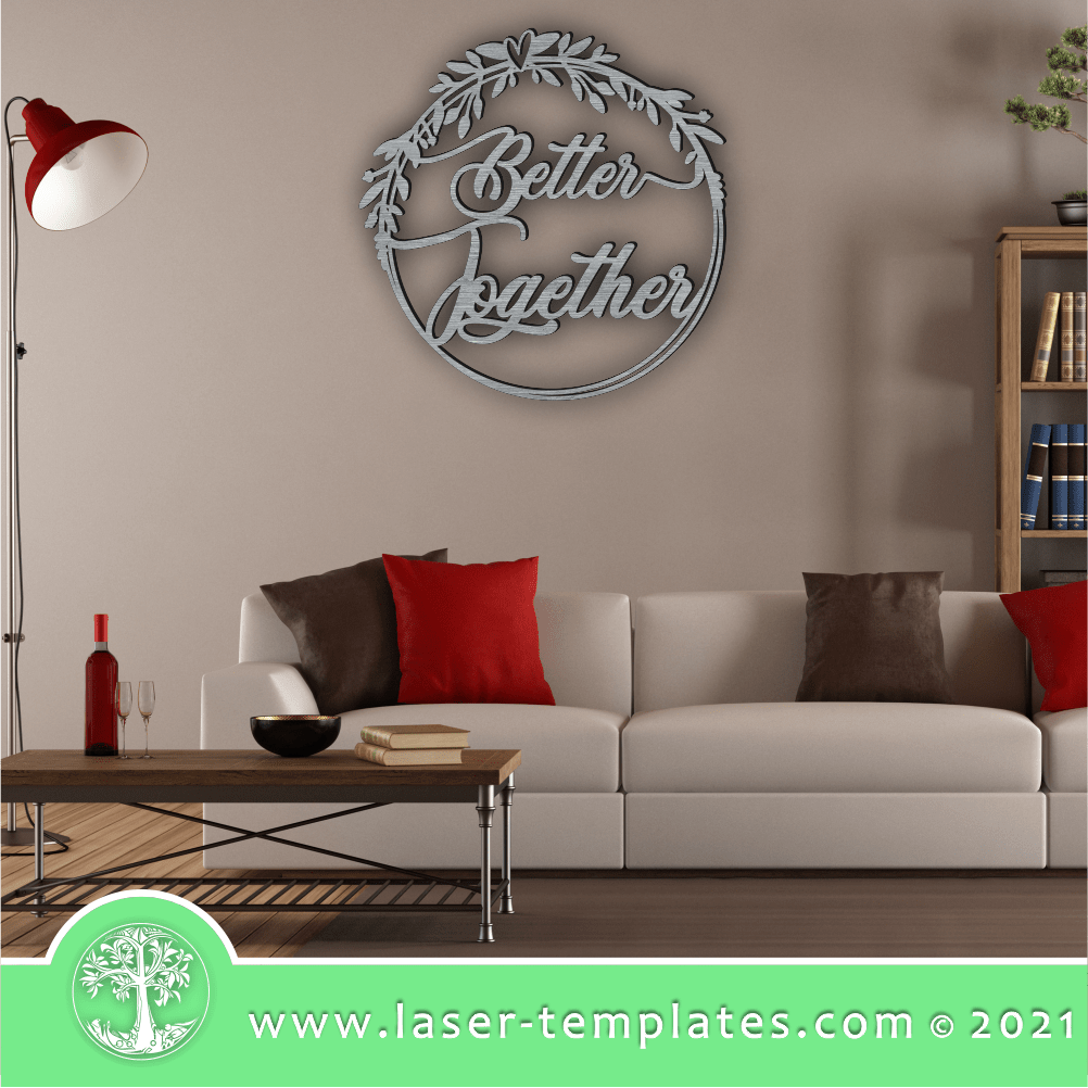 Laser cut template for Better Together Wall Art – Laser Ready Templates