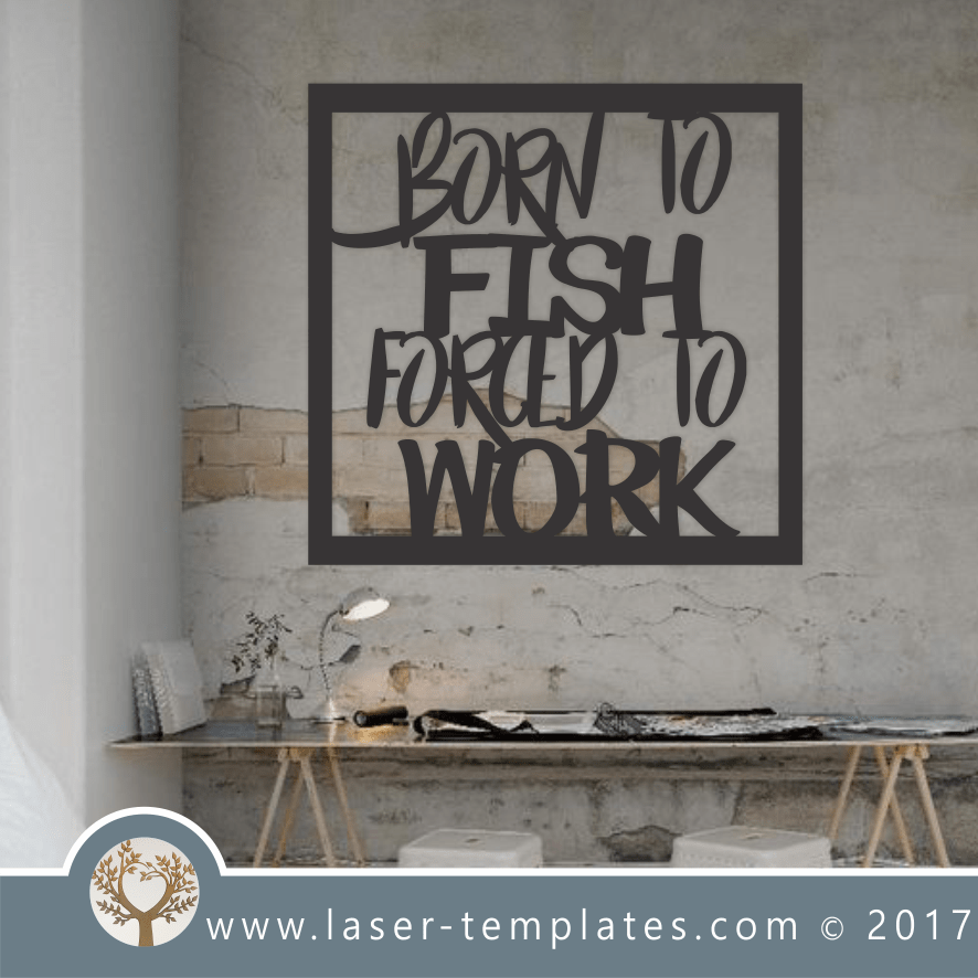 Laser Cut Born To Fish Wall Quote Template, Download Vector Designs ...
