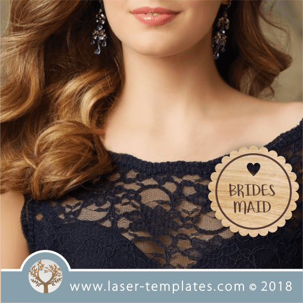 Bridesmaid badge – Laser Ready Templates