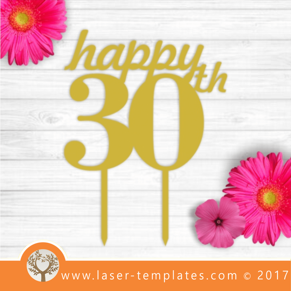 Bithday Cake topper 30, laser cut template, design, pattern download ...