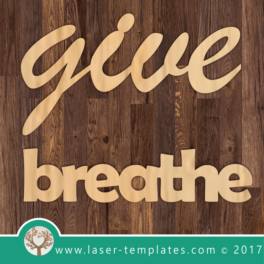 Give, Breath – Laser Ready Templates
