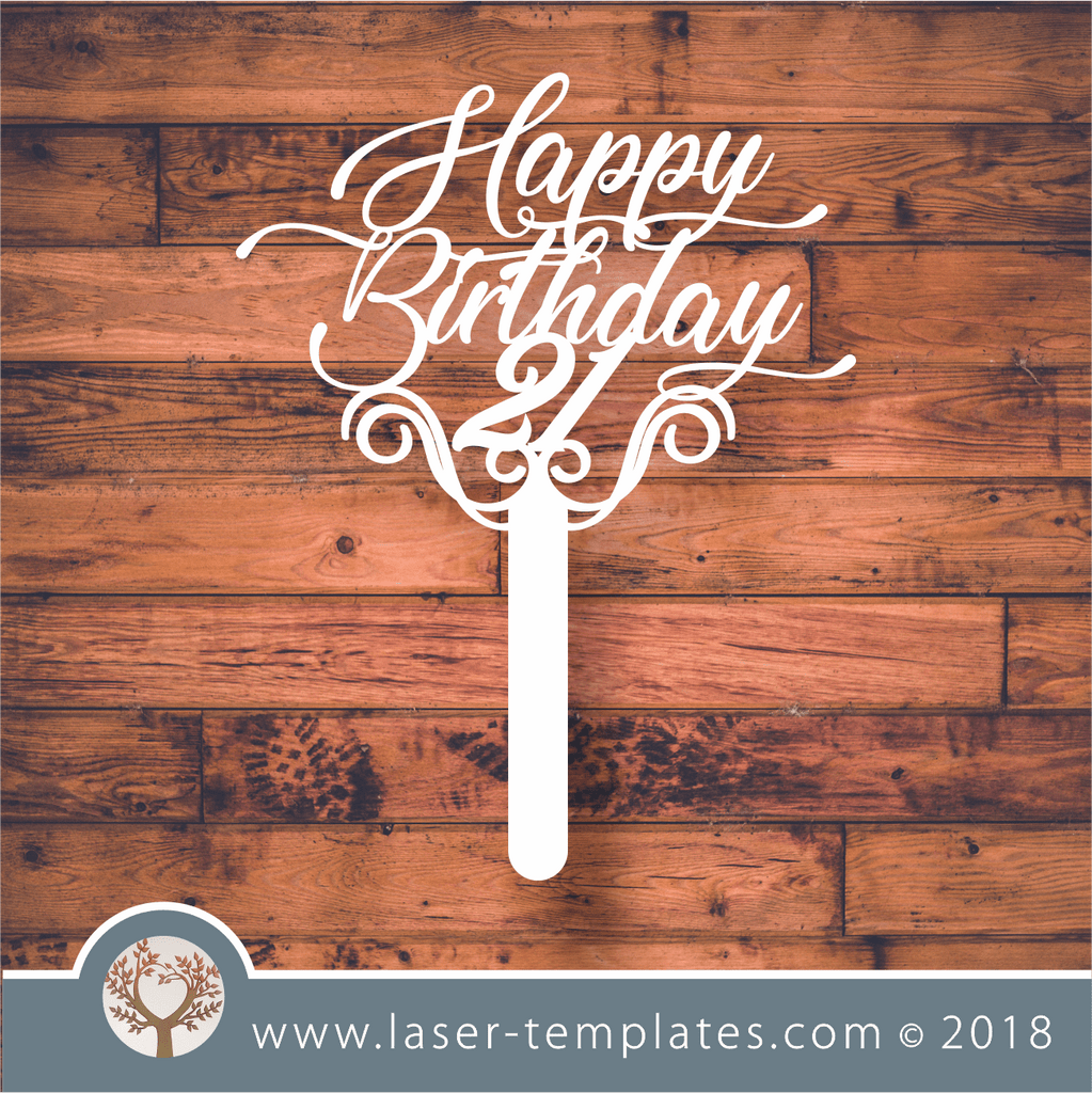 Happy Birthday 21 Cake topper laser cut template – Laser Ready Templates