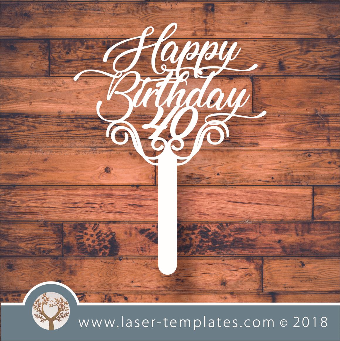 Happy Birthday 40 Cake topper laser cut template – Laser Ready Templates
