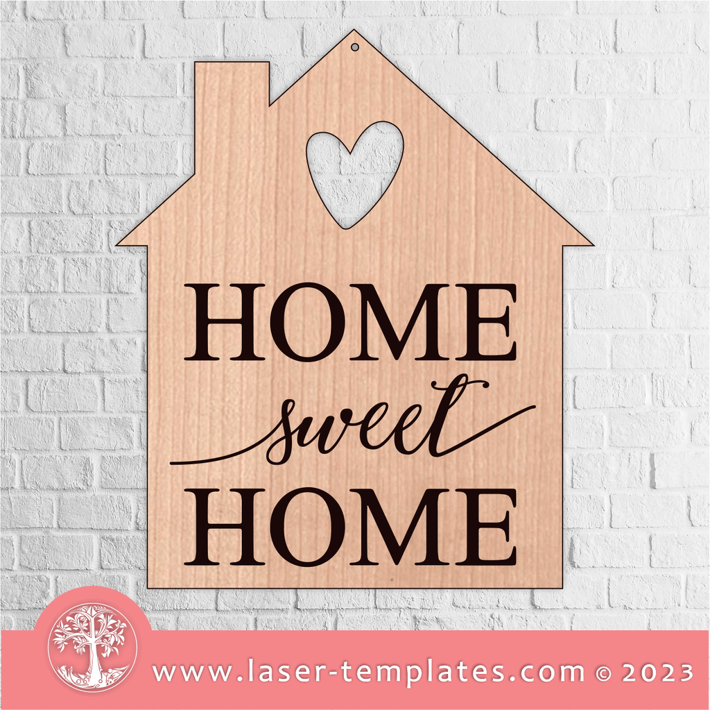 Home Sweet Home Sign – Laser Ready Templates