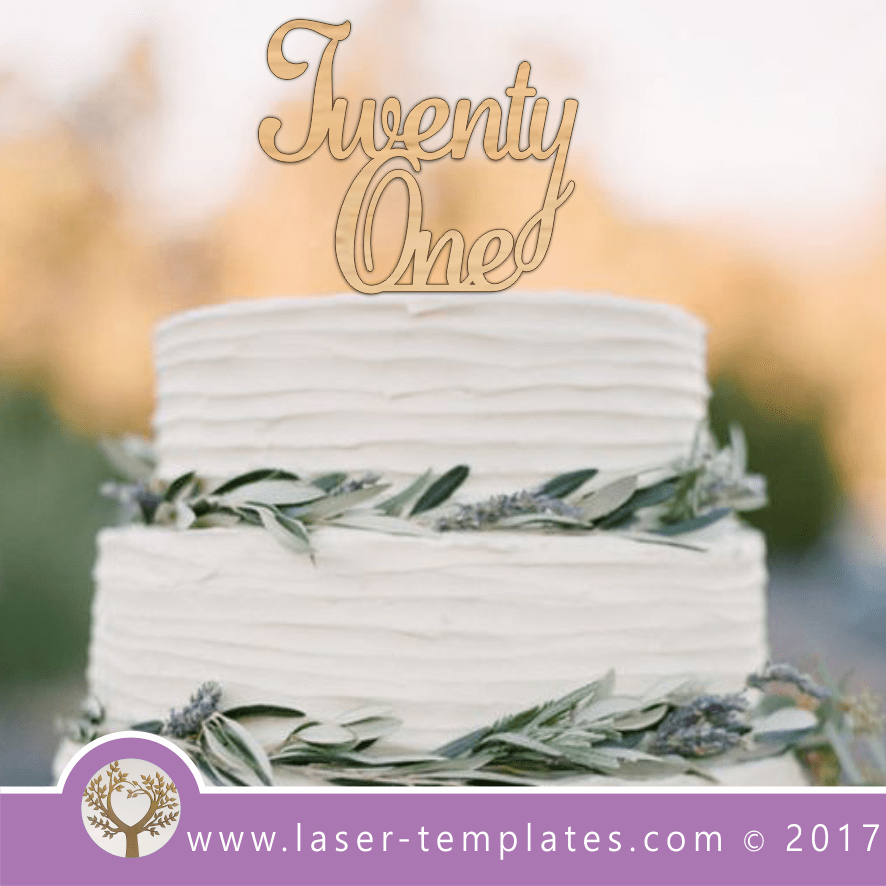 21st Birthday Laser Cut Cake Topper Template, Download Vector Designs ...